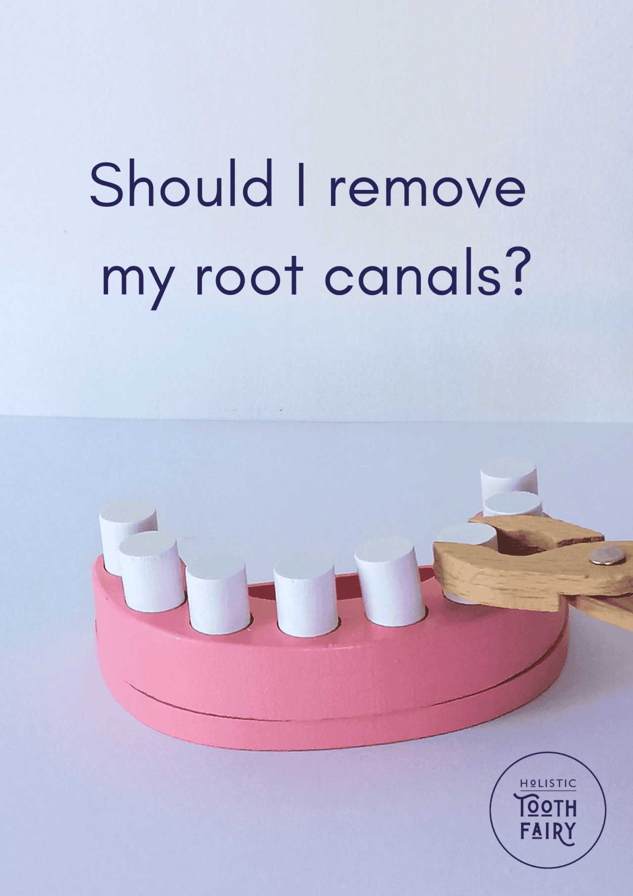 Removing Root Canals - Meliors Simms- The Holistic Tooth Fairy